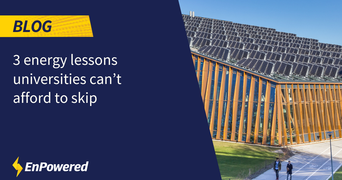 3 energy lessons universities can’t afford to skip | EnPowered